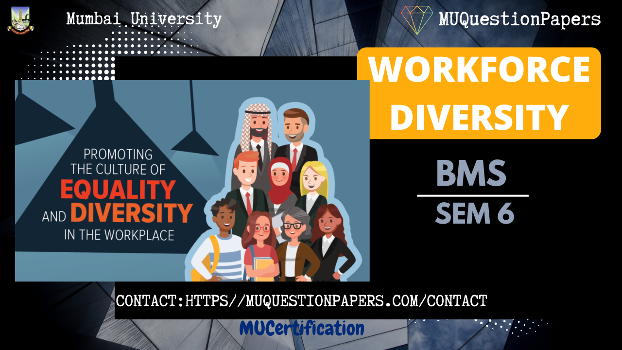 BMS - SEM 6 - WORKFORCE DIVERSITY - MuCertification.com