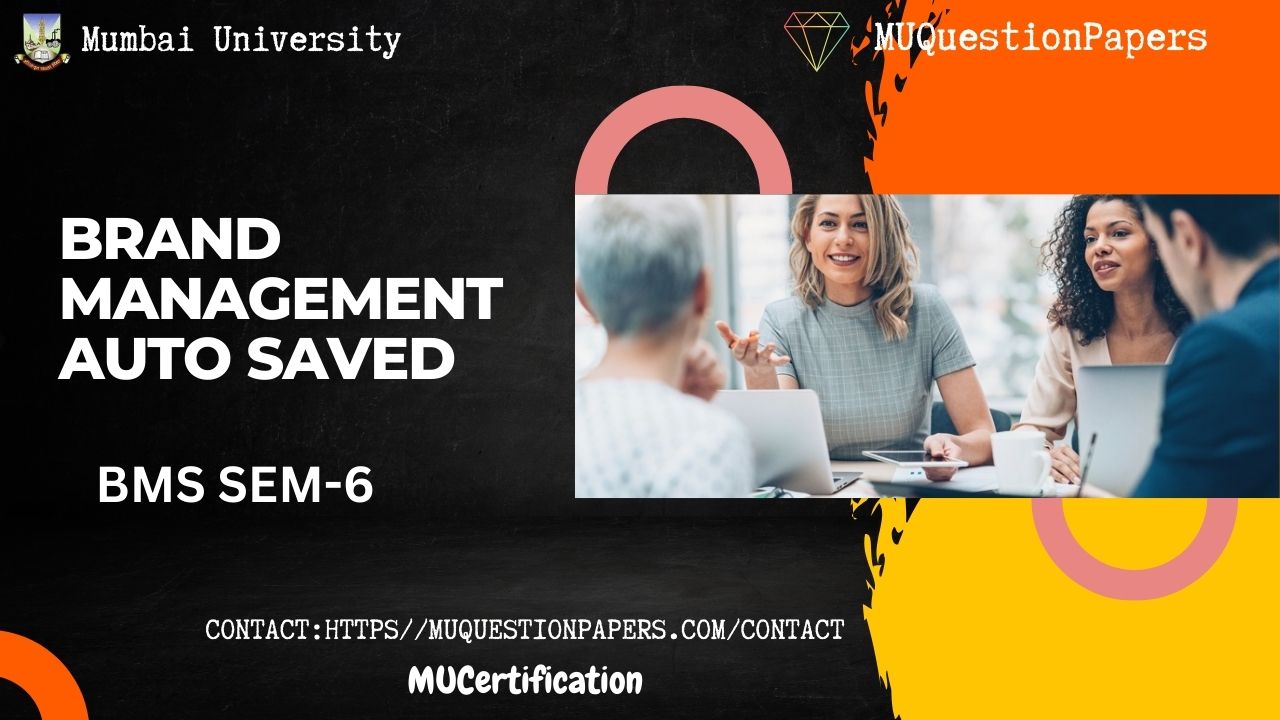 BMS - SEM 6 - BRAND MANAGEMENT AUTO SAVED - MuCertification.com